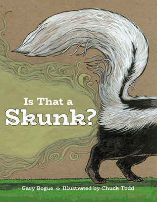IS THAT A SKUNK Gary Bogue Chuck Todd HEYDAY BOOKS2018 Hardcover English ISBN：9781597143998 洋書 Books for kids（児童書） Juven...