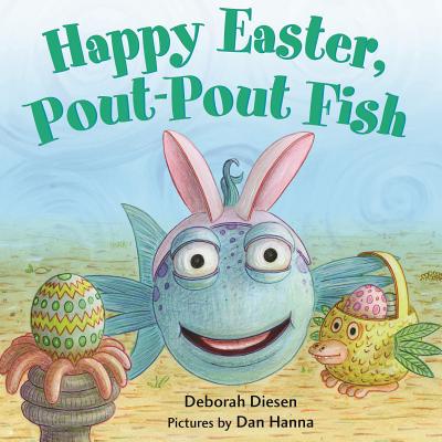 HAPPY EASTER POUTーPOUT FISH PoutーPout Fish Mini Adventure Deborah Diesen Dan Hanna FARRAR STRAUSS & GIROUX2017 Board　Boo...