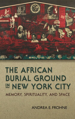 AFRICAN BURIAL GROUND IN NEW Y New York State Andrea E. Frohne SYRACUSE UNIV PR2015 Hardcover English ISBN：9780815634010...