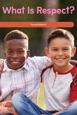 WHAT IS RESPECT Social and Emotional Learning for the Real World Manuel Martinez ROSEN CLASSROOM2019 Paperback English I...