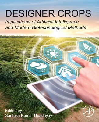 DESIGNER CROPS Santosh Kumar Upadhyay ACADEMIC PR INC2026 Paperback English ISBN：9780443404016 洋書 Computers & Science（コン...