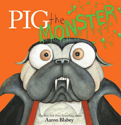 PIG THE MONSTER (PIG THE PUG) Pig the Pug Aaron Blabey Aaron Blabey SCHOLASTIC2021 Hardcover English ISBN：9781338764017 ...