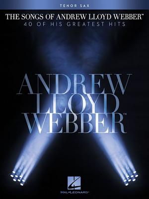 SONGS ANDREW LLOYD WEBBER TSAX Andrew Lloyd Webber HAL LEONARD PUB CO2018 Paperback English ISBN：9781476814018 洋書 Art & ...