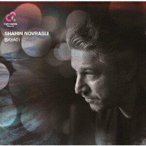 シャヒン・ノヴラスリバヤティ ノブラスリ シャヒン ペック ネイザン ホーニグ アリ 発売日：2022年03月23日 BAYATI JAN：4988044074019 EIRDー8001 Eight Islands Records ネイザン...