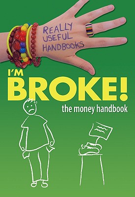 IM BROKE THE MONEY HANDBK Really Useful Handbooks Anita Naik CRABTREE PUB2009 Paperback English ISBN：9780778744023 洋書 Bo...