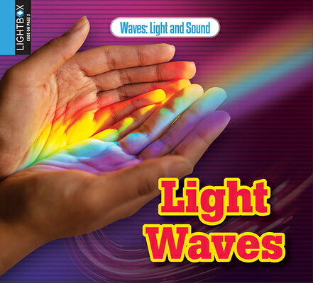 LIGHT WAVES Waves: Light and Sound Robin Johnson Douglas Hicton LIGHTBOX LEARNING2020 Library　Binding English ISBN：97815...