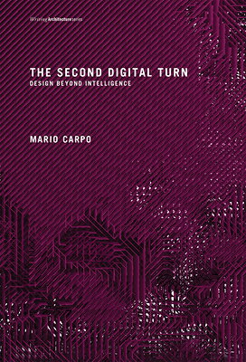 2ND DIGITAL TURN Writing Architecture Mario Carpo MIT PR2017 Paperback English ISBN：9780262534024 洋書 Art & Entertainment...