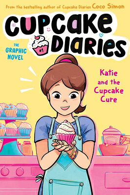 KATIE & THE CUPCAKE CURE THE G Cupcake Diaries: The Graphic Novel Coco Simon Glass House Graphics SIMON SPOTLIGHT2022 Pa...