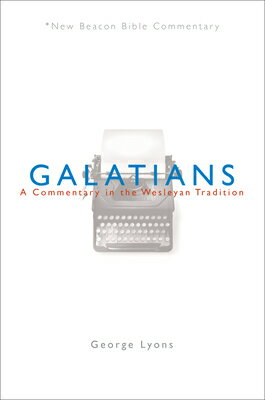 NBBCーNBBC GALATIANS New Beacon Bible Commentary George Lyons BEACON HILL PR2012 Paperback English ISBN：9780834124028 洋書 ...