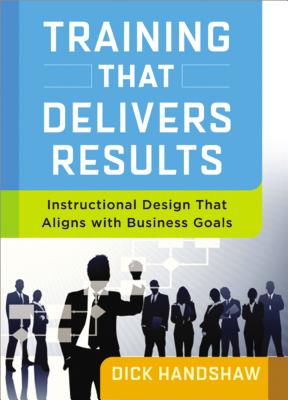 TRAINING THAT DELIVERS RESULTS Dick Handshaw HARPERCOLLINS LEADERSHIP2014 Paperback English ISBN：9780814434031 洋書 Busine...