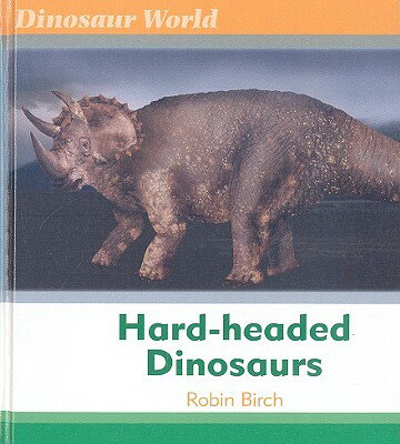 HARD HEADED DINOSAURS Dinosaur World Robin Birch CHELSEA HOUSE PUB2008 Library　Binding English ISBN：9781604134032 洋書 Boo...