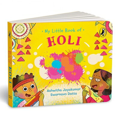 MY LITTLE BK OF HOLI Ashwitha Jayakumar Swarnavo Datta INDIA PUFFIN2025 Board　Books English ISBN：9780143464044 洋書 Books ...