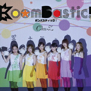 ChuーZボンバスティック チューズ 発売日：2014年10月01日 BOOMBASTIC! JAN：4988001764045 COCAー16917 日本コロムビア(株) 日本コロムビア(株) [Disc1] 『ボンバスティック!』／CD...