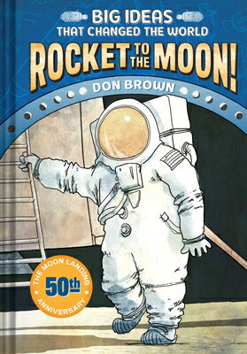 ROCKET TO THE MOON Big Ideas That Changed the World Don Brown AMULET BOOKS2019 Hardcover English ISBN：9781419734045 洋書 B...