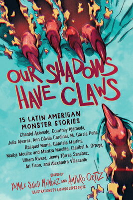 OUR SHADOWS HAVE CLAWS Yamile Saied Mndez Amparo Ortiz Ricardo Lpez Ortiz ALGONQUIN YOUNG READERS2023 Paperback English ...