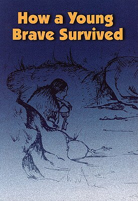 HOW A YOUNG BRAVE SURVIVED Adeline Mathias Penny Hamilton SALISH KOOTENAI COLLEGE PR2009 Paperback English ISBN：97819345...