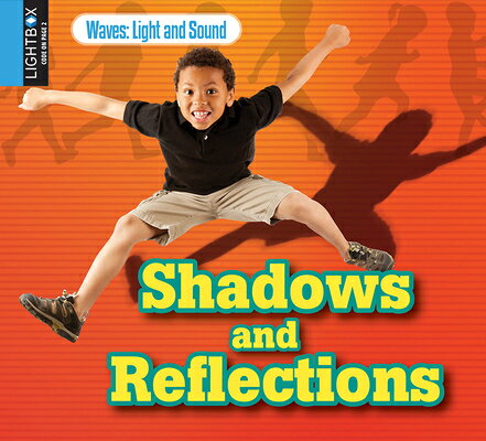 SHADOWS & REFLECTIONS Waves: Light and Sound Robin Johnson Douglas Hicton LIGHTBOX LEARNING2020 Library　Binding English ...