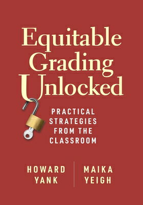 EQUITABLE GRADING UNLOCKED Howard Yank Maika Yeigh ASSN FOR SUPERVISION & CURRICU2026 Paperback English ISBN：97814166340...
