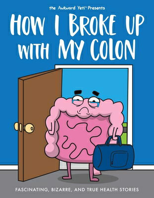 HOW I BROKE UP W/MY COLON Nick Seluk The Awkward Yeti ANDREWS & MCMEEL2020 Paperback English ISBN：9781524854058 洋書 Famil...