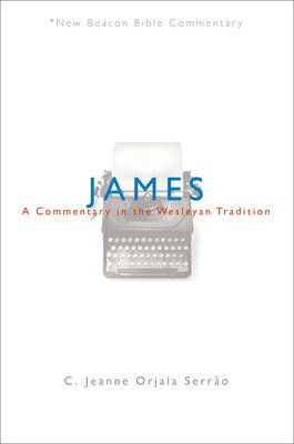 NBBCーJAMES New Beacon Bible Commentary C. Jeanne Orjala Serrao BEACON HILL PR2011 Paperback English ISBN：9780834124059 洋...