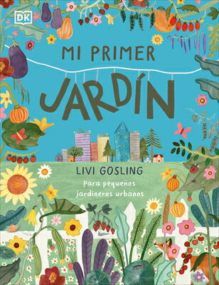 SPAーMI PRIMER JARDIN (MY 1ST G My First Livi Gosling DK PUB2024 Hardcover Spanish ISBN：9780744094060 洋書 Books for kids（児...