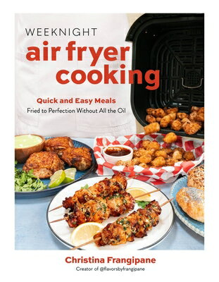 WEEKNIGHT AIR FRYER COOKING Christina Frangipane PAGE STREET PUB2026 Paperback English ISBN：9798890034069 洋書 Family life...