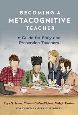 BECOMING A METACOGNITIVE TEACH Roya Q. Scales Thomas Devere Wolsey Seth A. Parsons TEACHERS COLLEGE PR2020 Hardcover Eng...