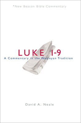 NBBCーLUKE 1ー9 New Beacon Bible Commentary David A. Neale BEACON HILL PR2011 Paperback English ISBN：9780834124080 洋書 Soci...