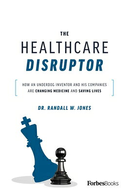 HEALTHCARE DISRUPTOR Randall W. Jones FORBESBOOKS2022 Hardcover English ISBN：9781955884082 洋書 Business & SelfーCulture（ビジ...
