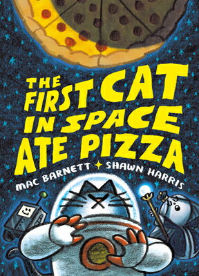 1ST CAT IN SPACE ATE PIZZA First Cat in Space Mac Barnett Shawn Harris KATHERINE TEGEN BOOKS2022 Hardcover English ISBN：...