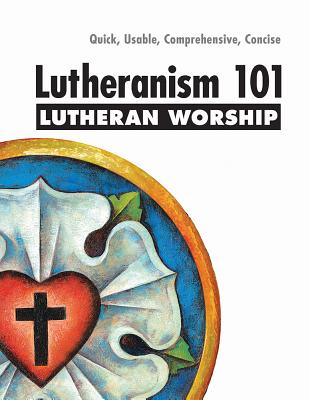 LUTHERANISM 101 WORSHIP Thomas M. Winger Scot A. Kinnaman CONCORDIA PUB HOUSE2017 Paperback English ISBN：9780758634092 洋...