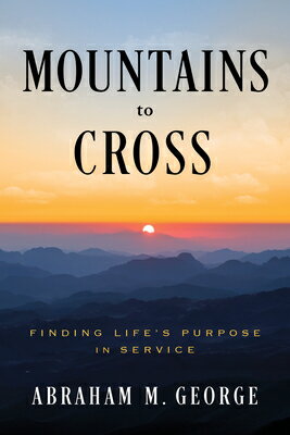 MOUNTAINS TO CROSS Abraham M. George GREENLEAF BOOK GROUP PR2026 Hardcover English ISBN：9798886454093 洋書 Business & Self...