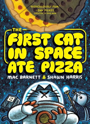 1ST CAT IN SPACE ATE PIZZA First Cat in Space Mac Barnett Shawn Harris KATHERINE TEGEN BOOKS2023 Paperback English ISBN：...