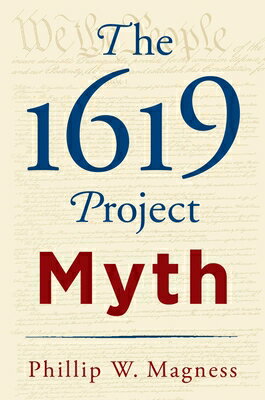 1619 PROJECT MYTH UPDATED/E Phillip W. Magness INDEPENDENT INST2025 Hardcover Updated English ISBN：9781598134094 洋書 Soci...