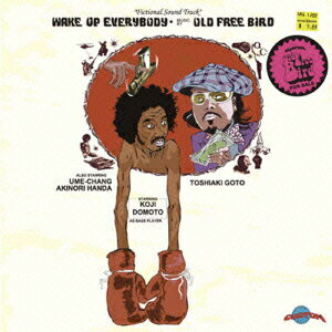Old Free Birdウェイク アップ エブリバディ オールドフリーバード 発売日：2015年02月06日 予約締切日：2015年02月02日 WAKE UP EVERYBODY JAN：4582450854106 TRADー1010 ...