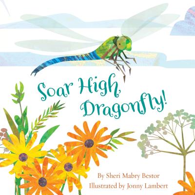 SOAR HIGH DRAGONFLY Sheri M. Bestor Jonny Lambert SLEEPING BEAR PR2019 Hardcover English ISBN：9781585364107 洋書 Books for...