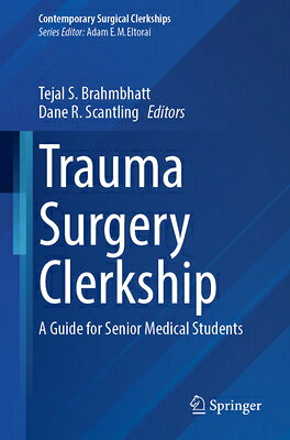 TRAUMA SURGERY CLERKSHIP Contemporary Surgical Clerkships Tejal S. Brahmbhatt Dane R. Scantling SPRINGER NATURE2026 Pape...