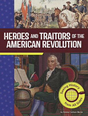HEROES & TRAITORS OF THE AMER American Revolutionary War Perspectives Emma Carlson Berne CAPSTONE PR2026 Paperback Engli...
