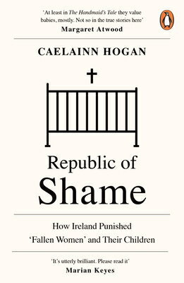 REPUBLIC OF SHAME Caelainn Hogan PENGUIN UK2020 Paperback English ISBN：9780241984123 洋書 Social Science（社会科学） History