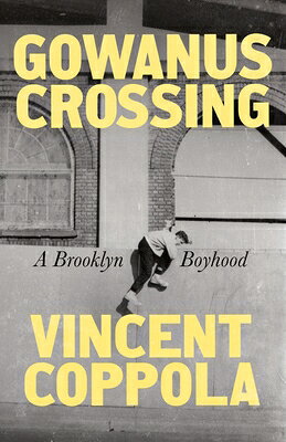 GOWANUS CROSSING Vincent Coppola HENRY HOLT2026 Hardcover English ISBN：9781250904126 洋書 Fiction & Literature（小説＆文芸） Biog...