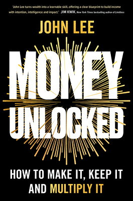 MONEY UNLOCKED John Lee HAY HOUSE2026 Paperback English ISBN：9798318604126 洋書 Business & SelfーCulture（ビジネス） Business & E...