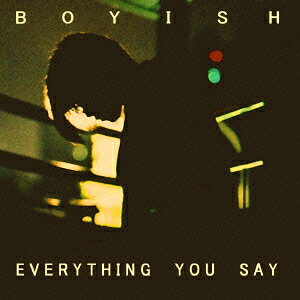 Boyishエブリシング ユー セイ ボーイッシュ 発売日：2013年03月27日 EVERYTHING YOU SAY JAN：4562384324128 DFRCー12 DEAD FUNNY RECORDS (株)ウルトラ・ヴァイヴ [...