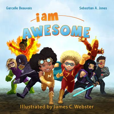 I AM AWESOME I Am Book Garcelle Beauvais Sebastian A. Jones Joshua Cozine STRANGER COMICS LLC2015 Hardcover English ISBN...