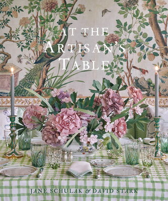 AT THE ARTISANS TABLE Jane Schulak David Stark VENDOME PR2022 Hardcover English ISBN：9780865654136 洋書 NonーClassifiable（その他）