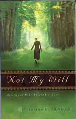 NOT MY WILL Francena H. Arnold MOODY PUBL2002 Paperback English ISBN：9780802414137 洋書 Fiction & Literature（小説＆文芸） Fiction