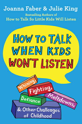HT TALK WHEN KIDS WONT LISTEN The How to Talk Joanna Faber Julie King SCRIBNER BOOKS CO2021 Paperback English ISBN：97819...