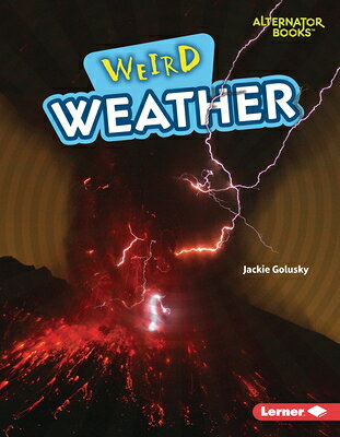 WEIRD WEATHER Wonderfully Weird (Alternator Books (R)) Jackie Golusky LERNER PUBN2023 Paperback English ISBN：97987656041...