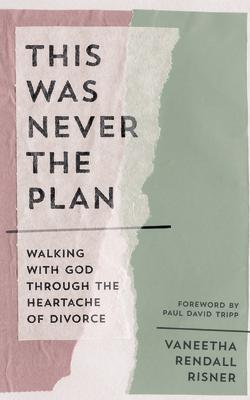 THIS WAS NEVER THE PLAN Vaneetha Rendall Risner Paul David Tripp GOOD BOOK CO2026 Paperback English ISBN：9781802544145 洋...