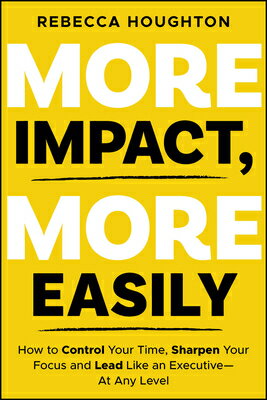 MORE IMPACT MORE EASILY Rebecca Houghton WILEY2026 Paperback English ISBN：9781394404148 洋書 Business & SelfーCulture（ビジネス）...