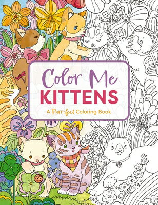 COLOR BKーCOLOR ME KITTENS Color Me Coloring Books Cider Mill Press CIDER MILL PR2023 Paperback English ISBN：978164643415...